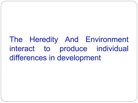 Heredity Environment Interaction Pptx