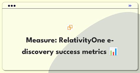 Relativity E Discovery Success Metrics Analytics Interview Nextsprints
