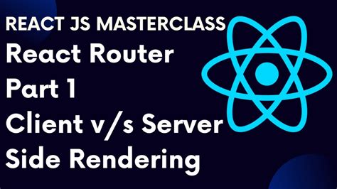 reactjs tutorial 69 react router part 1 server side rendering v s