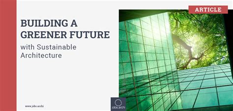 Building A Greener Future With Sustainable Architecture Jobsarchi