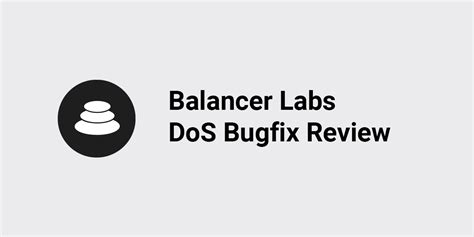 Balancer Dos Bugfix Review On May 14th Chainsecurity Employee By
