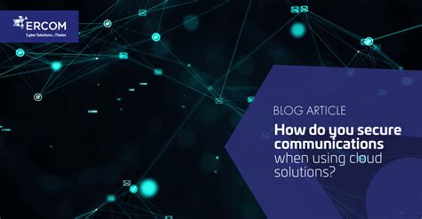 How Do You Secure Communications When Using Cloud Solutions Cyber Solutions By Thales