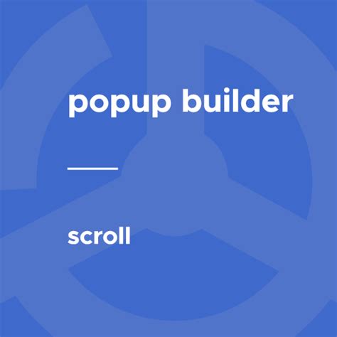 Popup Builder Scroll V33 Gpl Vault