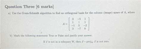 Solved A Use The Gram Schmidt Algorithm To Find An