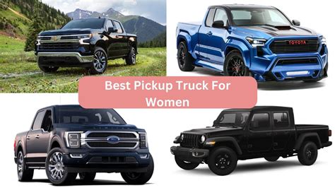 7 Best Pickup Truck For Women Top Trucks Tailored For Women