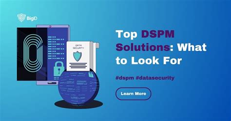Top Dspm Solutions In 2024 What To Look For When Deciding Your Data