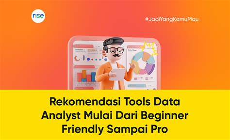 10 Tools Data Analyst Mulai Dari Yang Ramah Pemula Sampai Yang Sudah Ahli