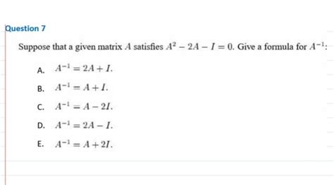 Solved Suppose That A Given Matrix A Satisfies A2−2a−i 0