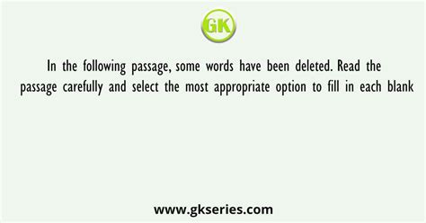In The Following Passage Some Words Have Been Deleted Read The Passage Carefully And Select