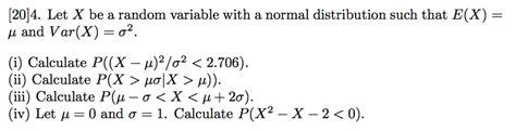 Solved Let X Be A Random Variable With A Normal Distribution Chegg