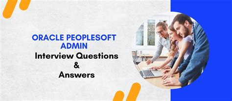Top Oracle PeopleSoft Admin Interview Questions Answers