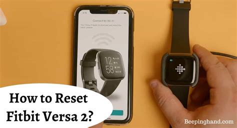 How To Reset Fitbit Versa Step By Step Guide