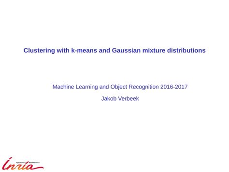 [ppt] clustering with k means and gaussian mixture distributions