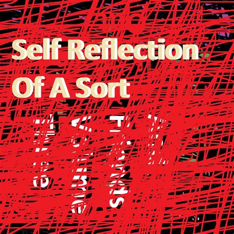 Self Reflection Of A Sort Freakingsnap