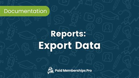 Export Report Data In Paid Memberships Pro