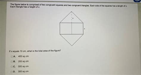 Solved The Figure Below Is Comprised Of Two Congruent