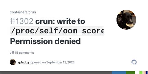 Crun Write To ` Proc Self Oom Score Adj` Permission Denied · Issue 1302 · Containers Crun