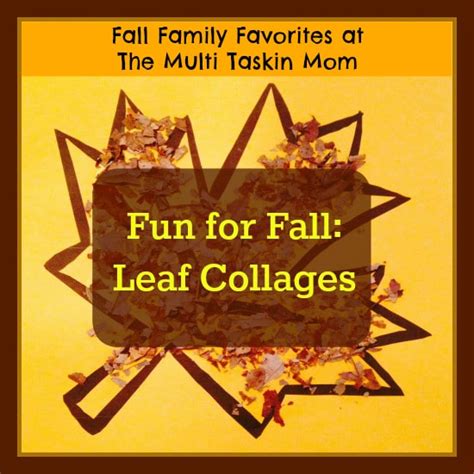 Leaf Collages The Multi Taskin Mom