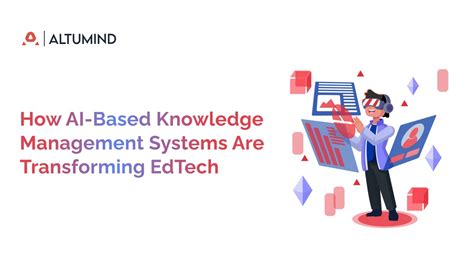 How Ai Based Knowledge Management Systems Are Transforming Edtech