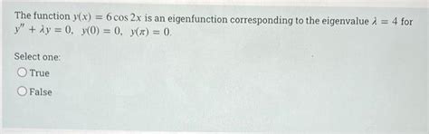 Solved The Function Yx 6 Cos 2x Is An Eigenfunction