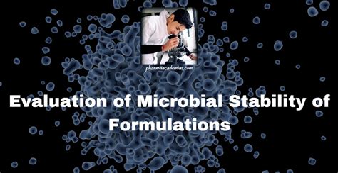 Evaluation Of Microbial Stability Of Formulations Pharmaacademias