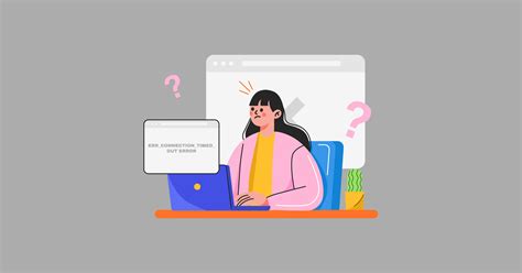 How To Fix The ERR CONNECTION TIMED OUT Error