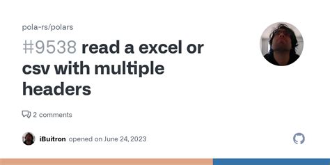 Read A Excel Or Csv With Multiple Headers · Issue 9538 · Pola Rspolars · Github