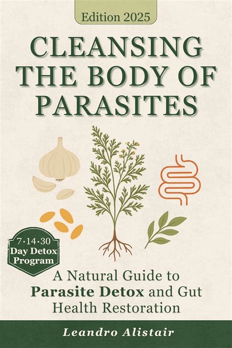 Cleansing The Body Of Parasites A Natural Guide To Eliminate Parasites Restore Gut