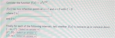 Solved Consider The Function F X X2e14x F X ﻿has Two