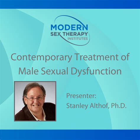 Contemporary Treatment Of Male Sexual Dysfunction CE Hours Modern Sex Therapy Institutes