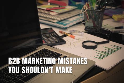 b2b marketing mistakes you shouldn t make to grow your business