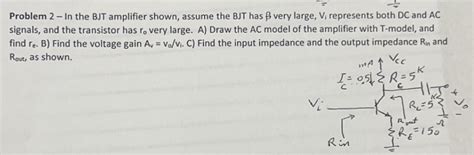 solved problem 2 in the bjt amplifier shown assume the