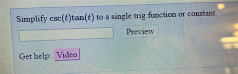 Solved Simplify Csc T Tan T To A Single Trig Function Or Chegg Com