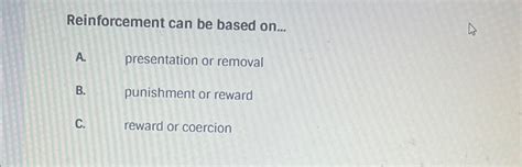 Solved Reinforcement Can Be Based On A Presentation Or Chegg