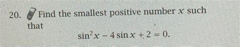 [solved] 20 Find The Smallest Positive Number X Such That