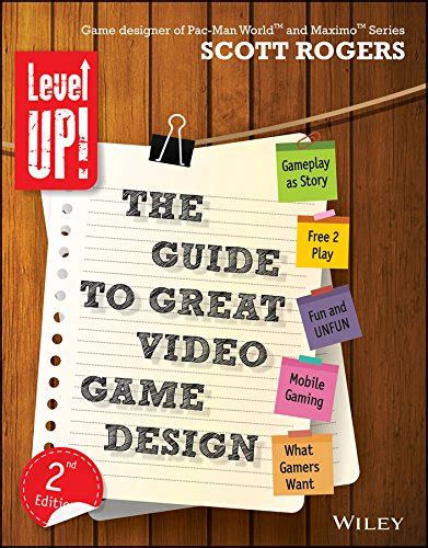 level up the guide to great video game design 2ed misl wiley