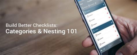 Build Better Checklists Categories And Nesting 101 The Loop By Safetyculture The Loop By