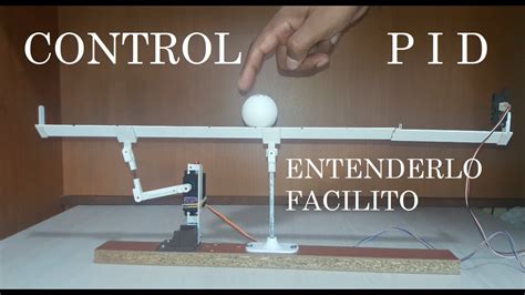 CONTROL PID BARRA Y BOLA FACIL ENTENDERLO Y CONSTRUIRLO QUE ES Y PARA QUE SIRVE YouTube