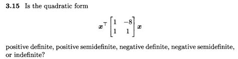 Solved Is The Quadratic Form Positive Definite Chegg