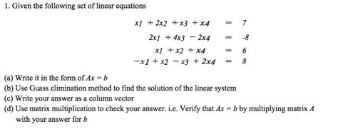 Solved Given The Following Set Of Linear Equations Write It Chegg Com