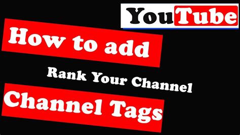 How To Add Tags And Keywords To Your Youtube Channel Rank Your