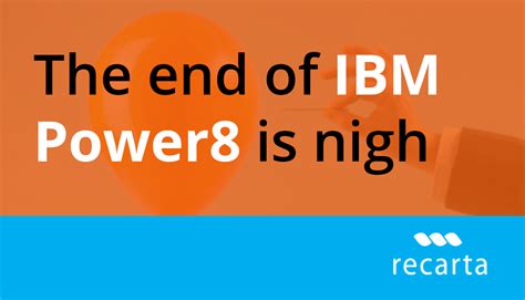 The End Of IBM Power Is Nigh Recarta Dependable IT Infrastructure Experts