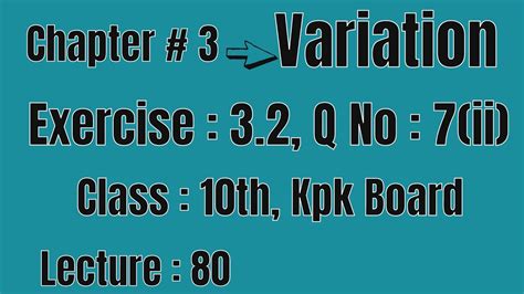 Exercise 32 Q7 Part 2 Class 10 Kpk Board Chapter 3 Variations Class10maths Maths Youtube