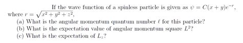 solved if the wave function of a spinless particle is given