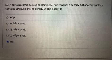 Solved 50 A Certain Atomic Nucleus Containing 50 Nucleons