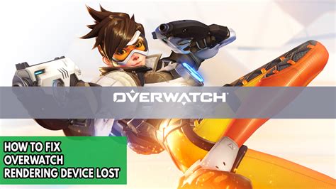 How To Fix Overwatch Rendering Device Lost The Droid Guy