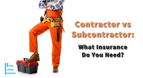 Contractor Vs Subcontractor What Insurance Do You Need Hli