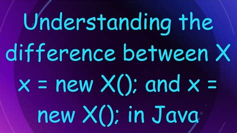 Understanding The Difference Between X X New X And X New X In