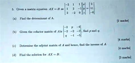 solved given matrix equation ax b find the determinant of a [4