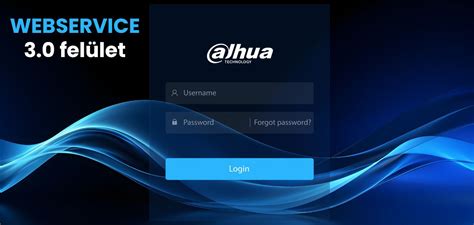 Webservice 3 0 Megújult Programozói Felület Dahua Kamerákhoz Biztonságtechnikai